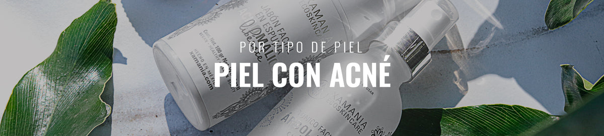 Piel con acné – Xamania Ecoskincare®